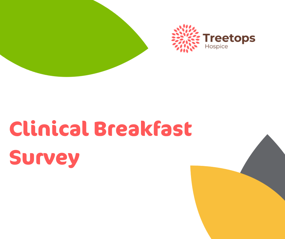 Clinical Breakfast Group Survey - Treetops Hospice